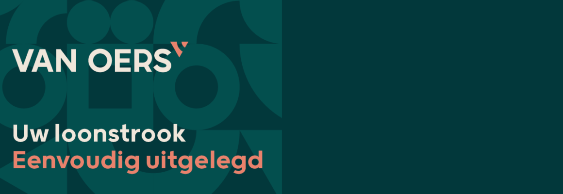 Uw loonstrook eenvoudig uitgelegd | Nieuws - Van Oers